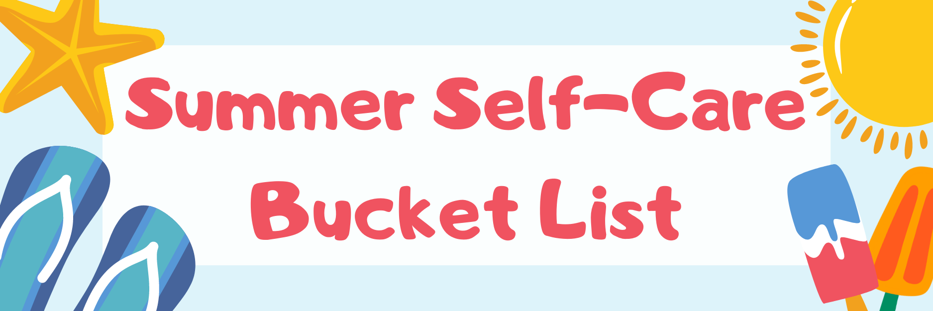 Summer Self-Care Bucket List Challenge – Grandview Kids